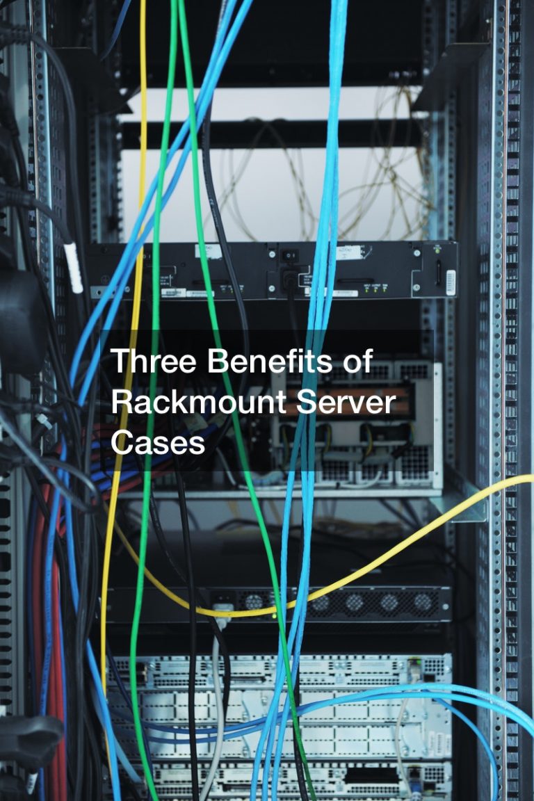Three Benefits of Rackmount Server Cases - Tech News