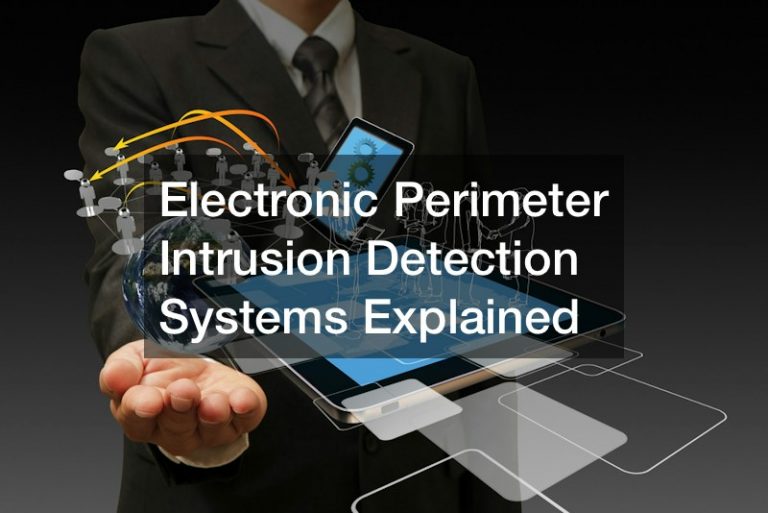 Electronic Perimeter Intrusion Detection Systems Explained - Tech News